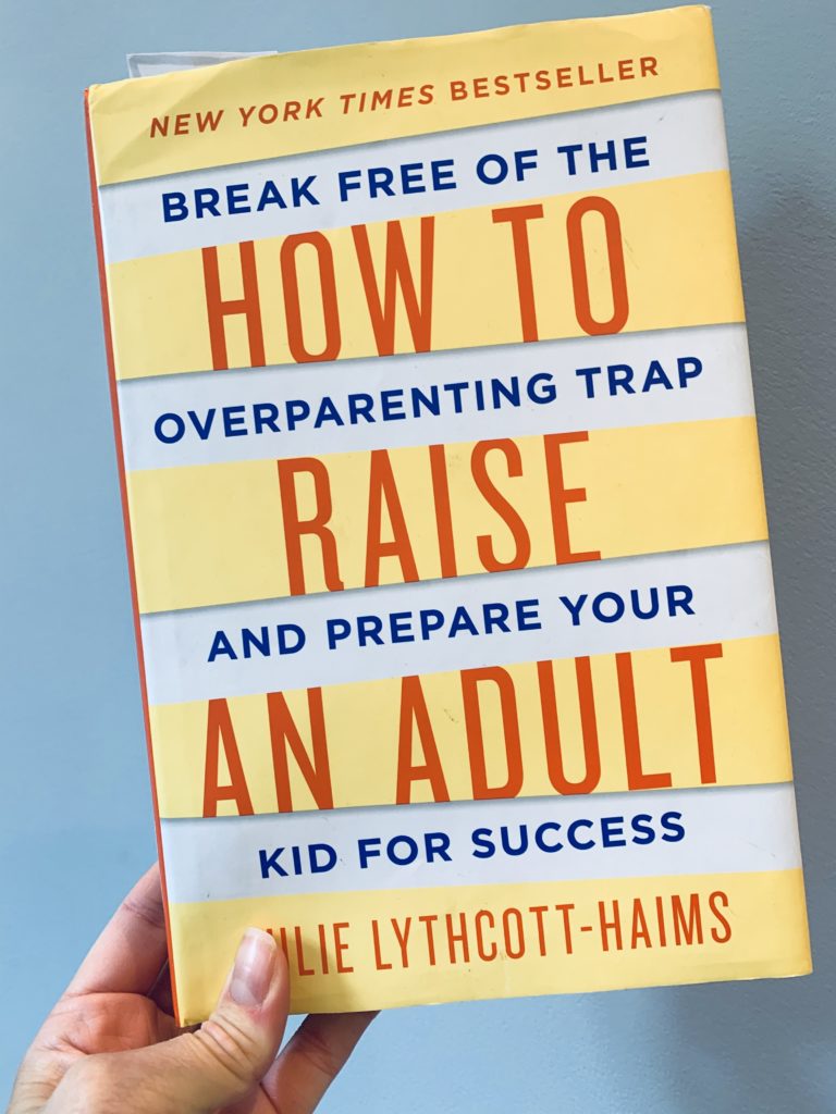 How to Raise an Adult. Julie Lythcott-Haims - Book Summary